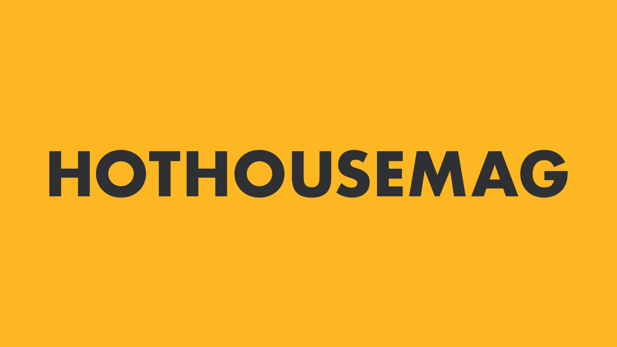 About – Hothouse Mag